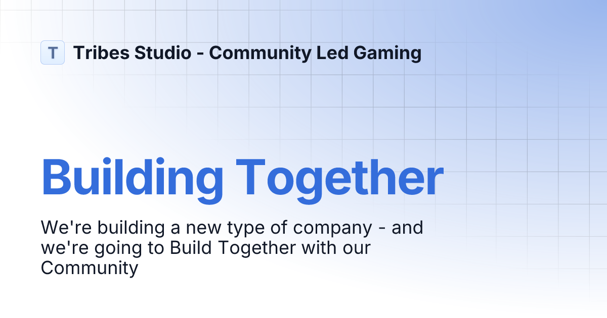 Building Together | Tribes Studio - Community Led Gaming
